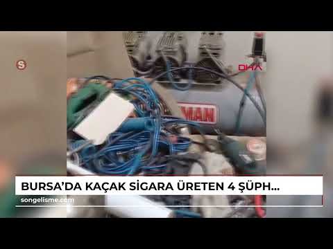 Bursa'da kaçak sigara üreten 4 şüpheliye gözaltı