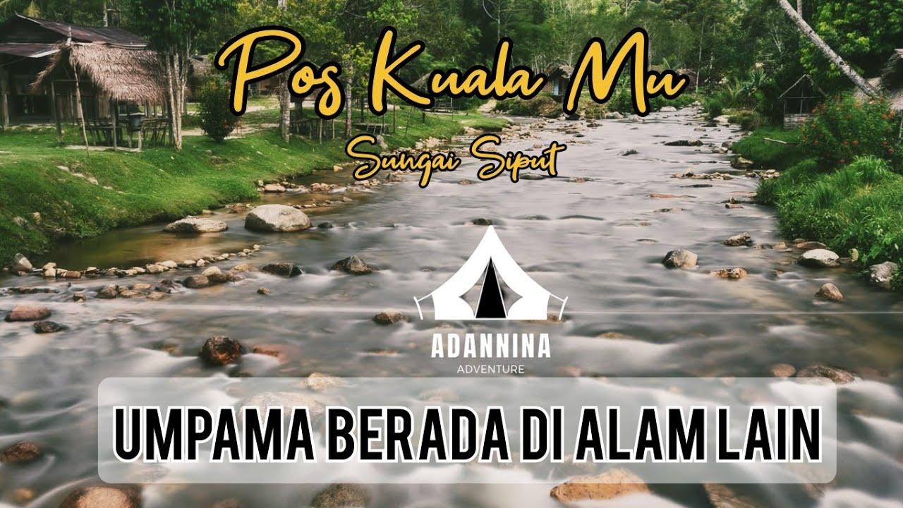 Pos Kuala Mu, Sungai Siput. Bagai berada di alam lain - YouTube