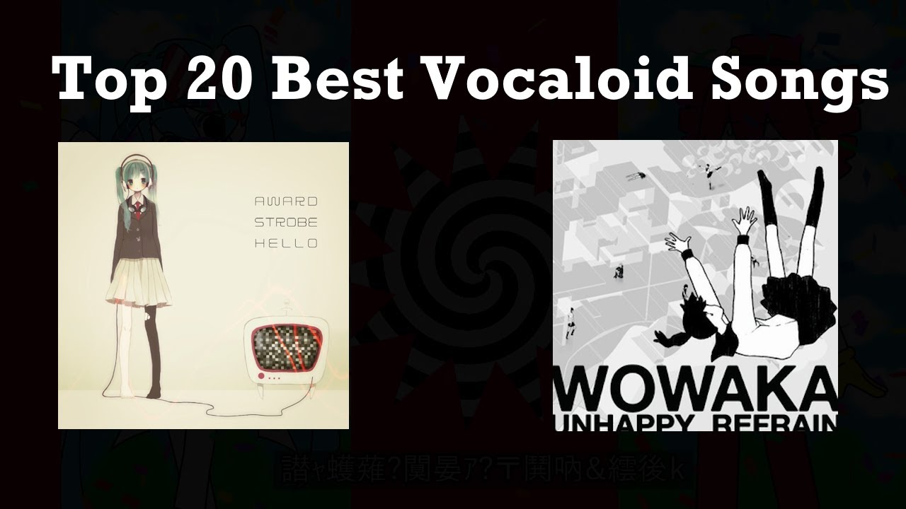 Top 20 Best Vocaloid Songs - YouTube