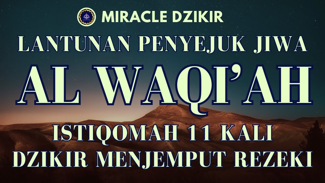 LANTUNAN SEJUK AL WAQIAH 11 X RENUNGAN DZIKRULLAH DZIKIR PEMBUKA PINTU ...