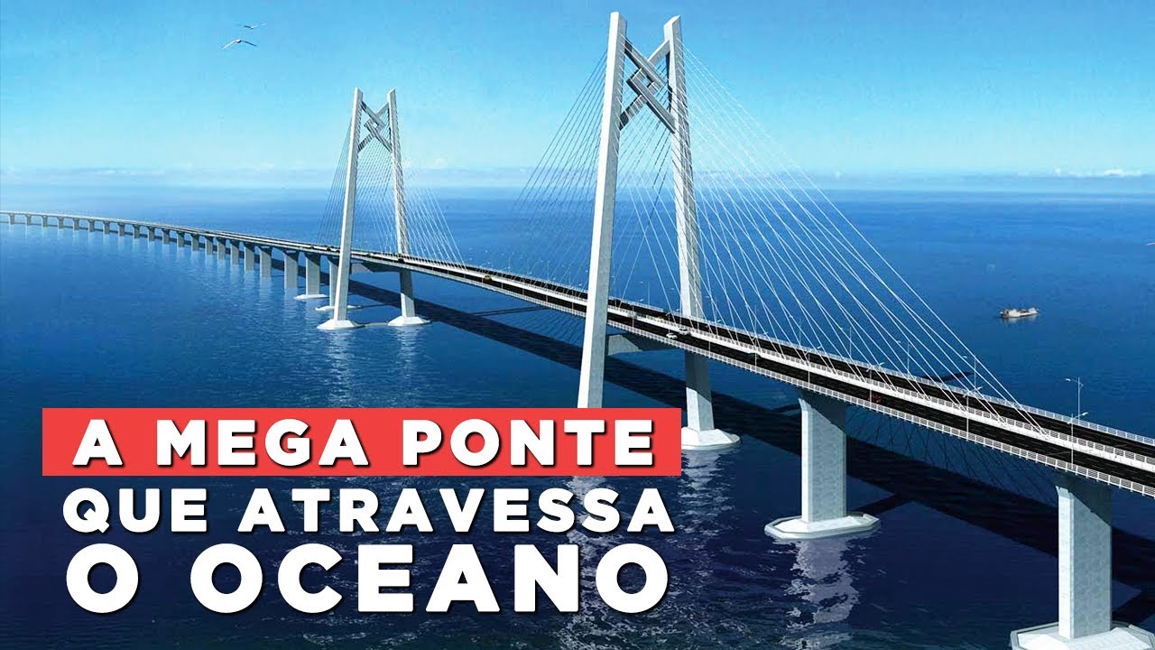 A Mega Ponte Chinesa que Atravessa o Oceano - YouTube