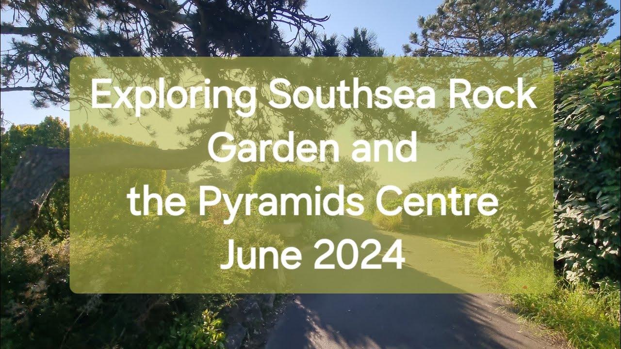 Exploring Southsea Rock Garden and the Pyramids Centre | June 2024 ...