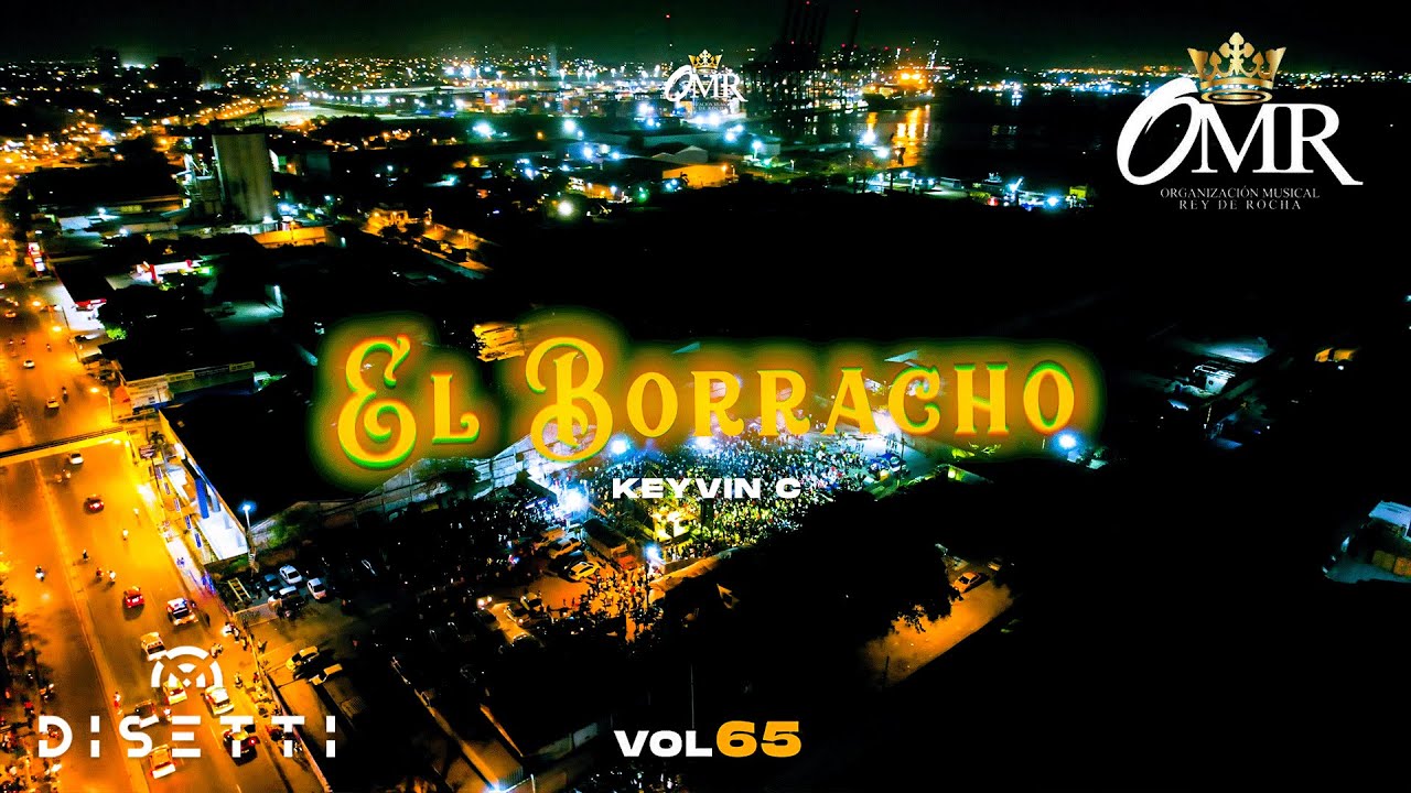 Rey de Rocha, Keyvin C - El Borracho (Vol 65 en Vivo) - YouTube