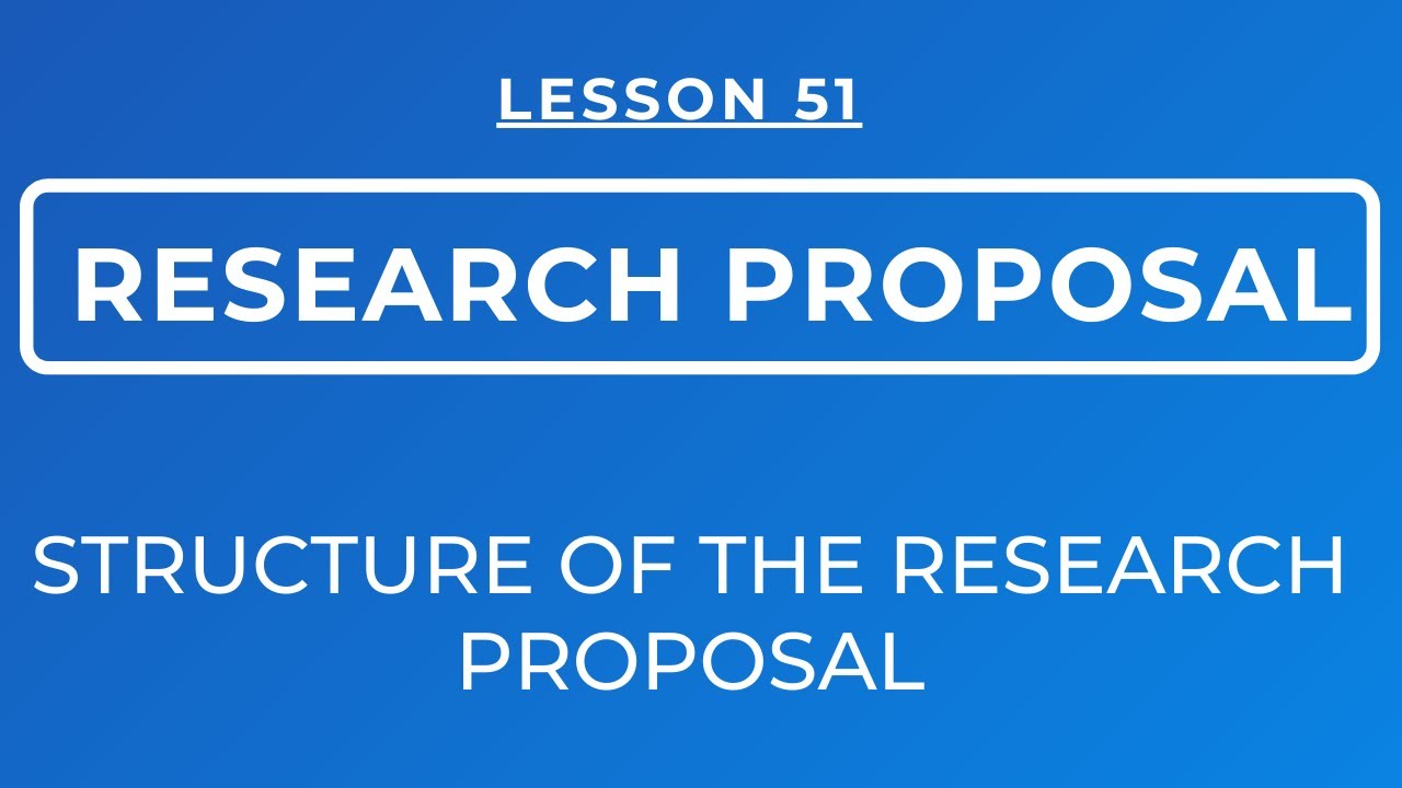 LESSON 51 INTRODUCTION TO RESEARCH PROPOSAL MEANING PURPOSE LESSON 51 INTRODUCTION TO RESEARCH PROPOSAL MEANING PURPOSE