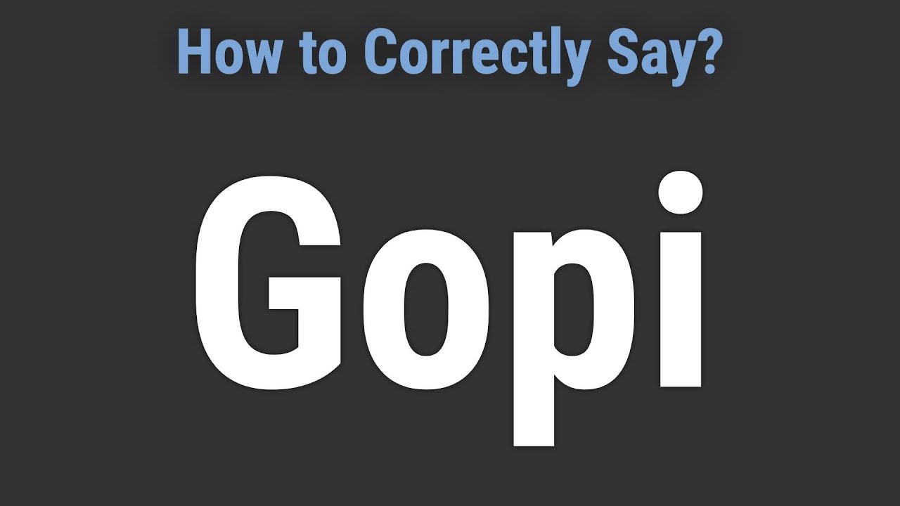 How to Pronounce Name Gopi (Correctly!) - YouTube