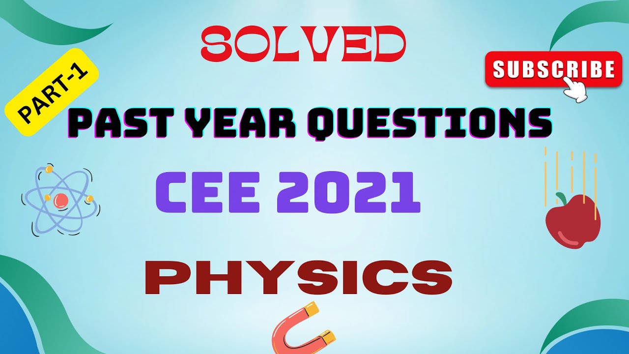 PAST YEAR QUESTIONS SOLVED ll PHYSICS ll CEE 2021 ️ - YouTube