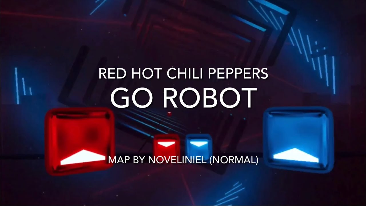 Beat Saber Custom Map: Go Robot (Red Hot Chili Peppers) [Normal] - Map ...