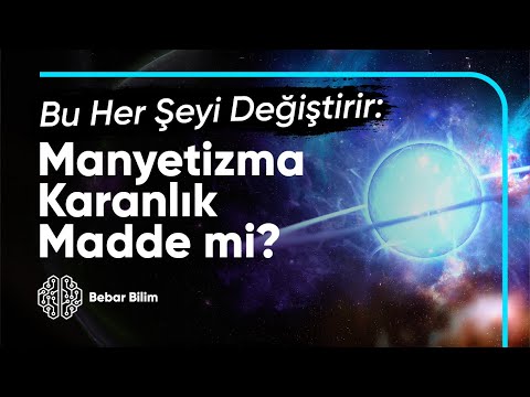 Astronomide Yeni Gündem: Manyetizma Karanlık Madde Olabilir mi?