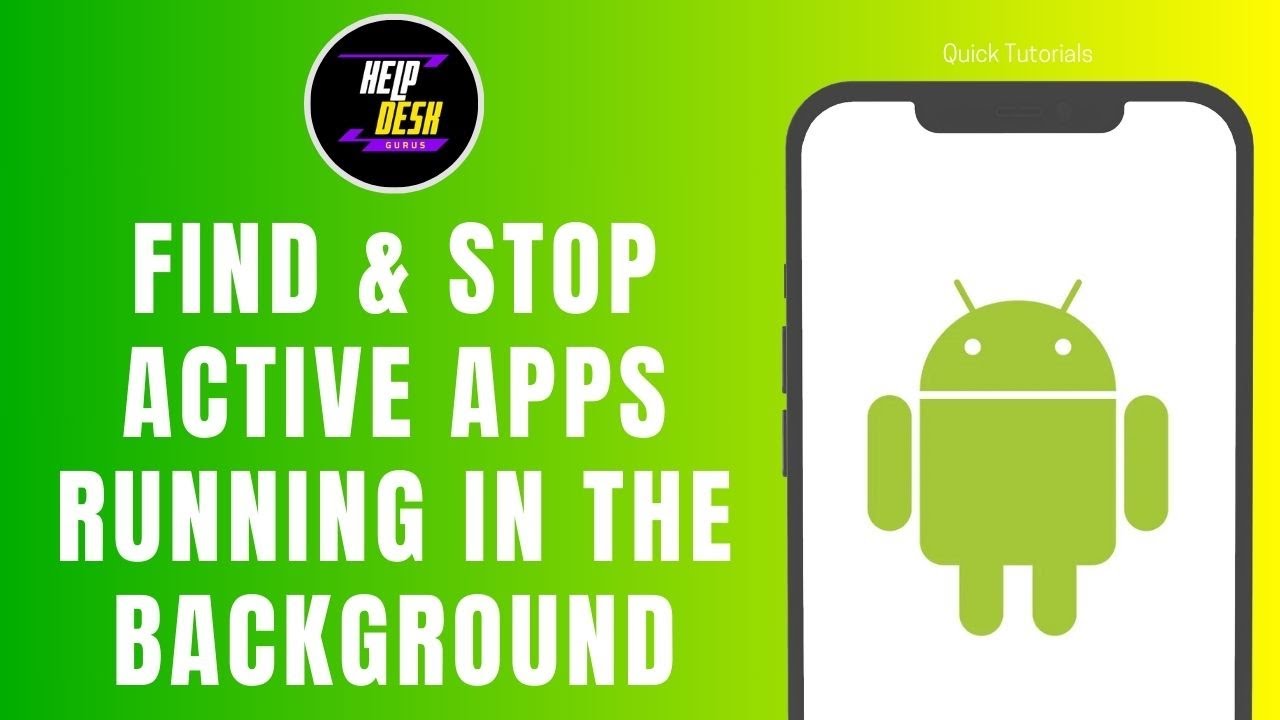 How to find & stop active apps running in the background on Android ...
