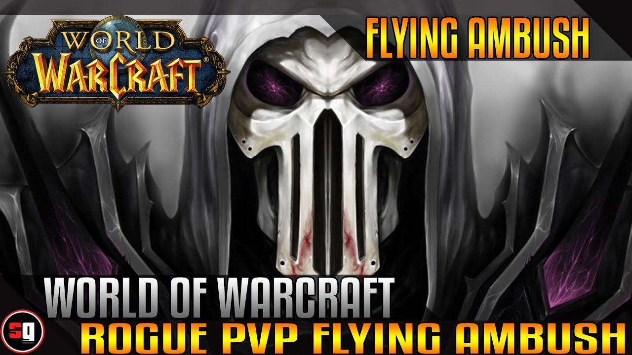 World Of Warcraft Rogue PVP - Flying Ambush - YouTube