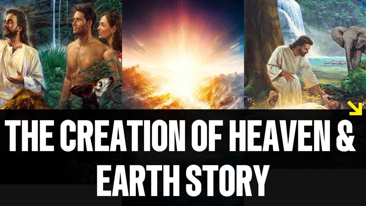 The Creation Of Heaven And Earth |An inspiring story of the creation of ...