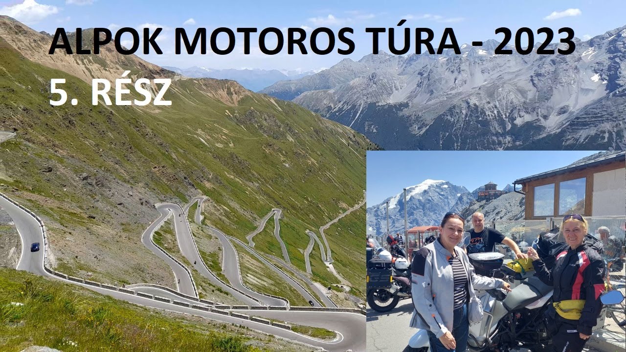 Alpok motoros túra 2023. 5. rész Comoi-tó, Livigno Pass, Stelvio Pass ...