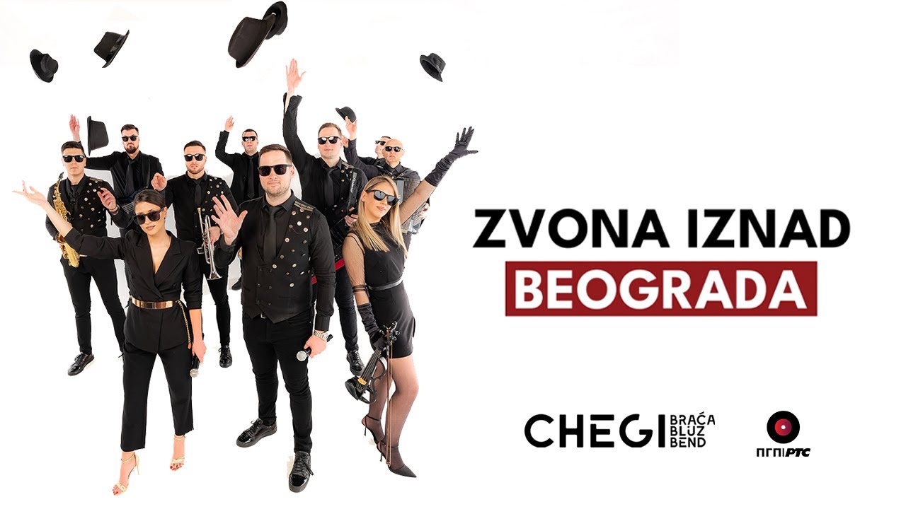 CHEGI & Braća Bluz Bend - ZVONA IZNAD BEOGRADA [6/10] Official Lyrics ...