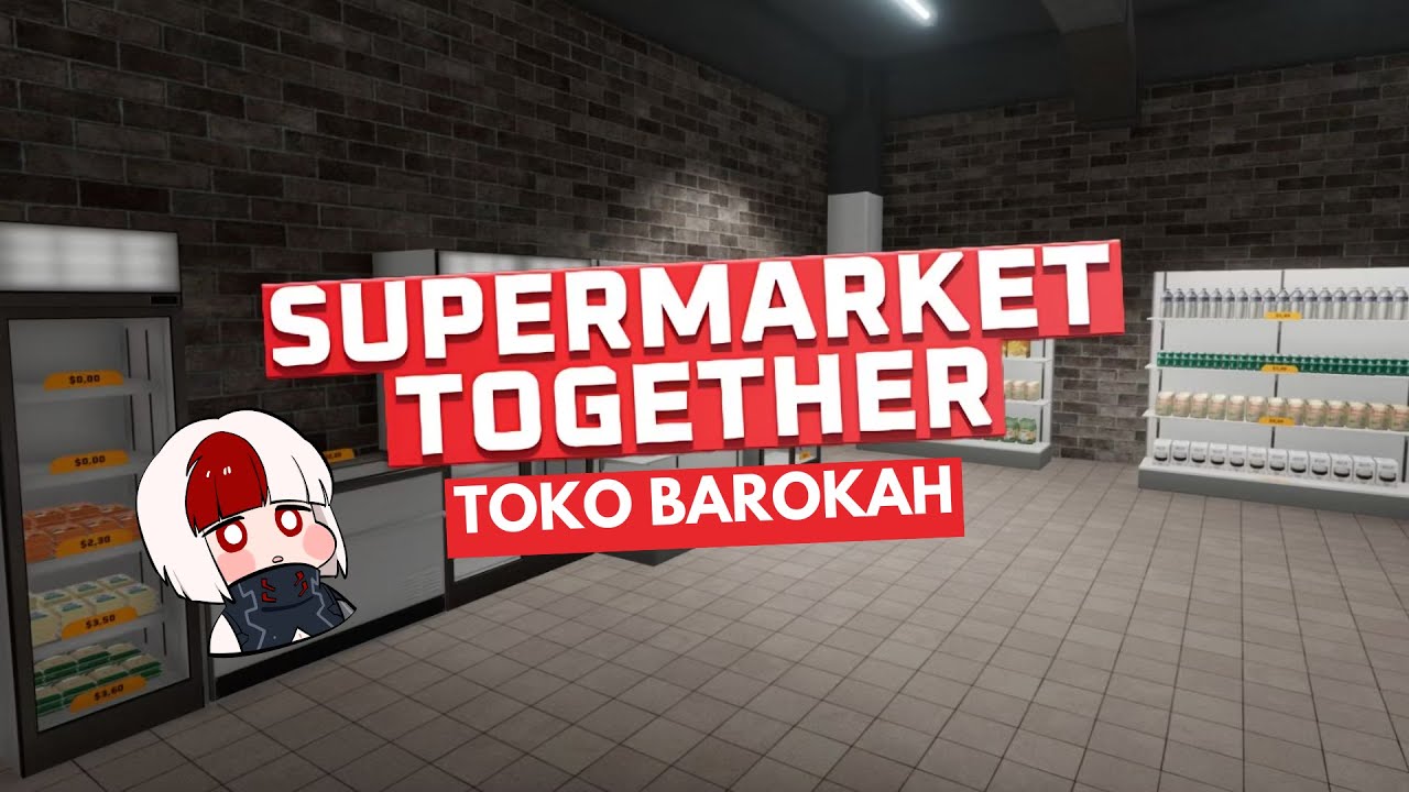 【SUPERMARKET TOGETHER】TOKO BAROKAH GANG 2 - YouTube