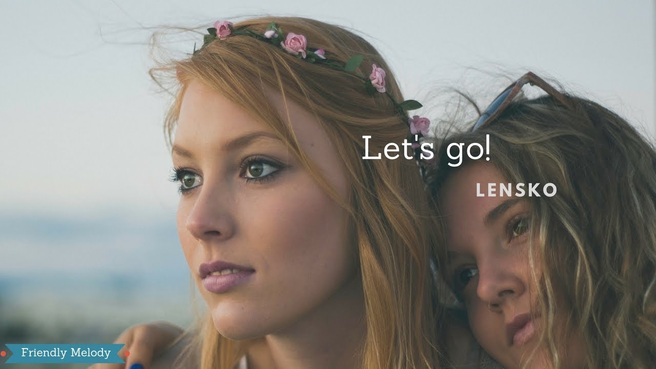 Let's go! - Lensko - YouTube