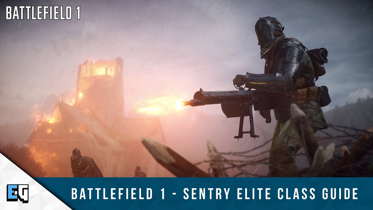 Battlefield 1 - Sentry Elite Class Guide - YouTube