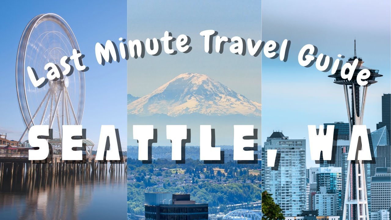 Seattle Washington - Top Must-Visit Spots in Seattle 2024 | Last Minute ...