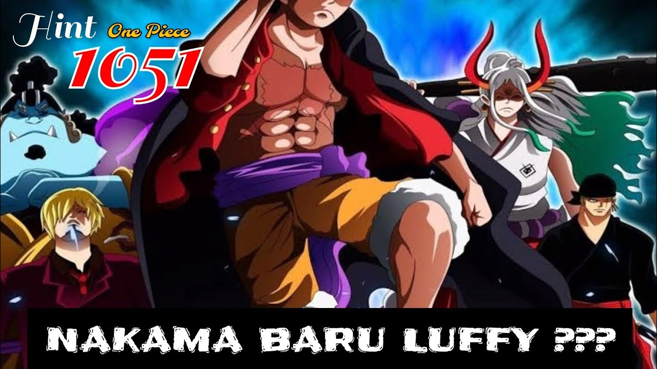 HINT OP 1051 - NEXT NAKAMA LUFFY DIUMUMKAN !? | SPOILER ONE PIECE 1051 ...