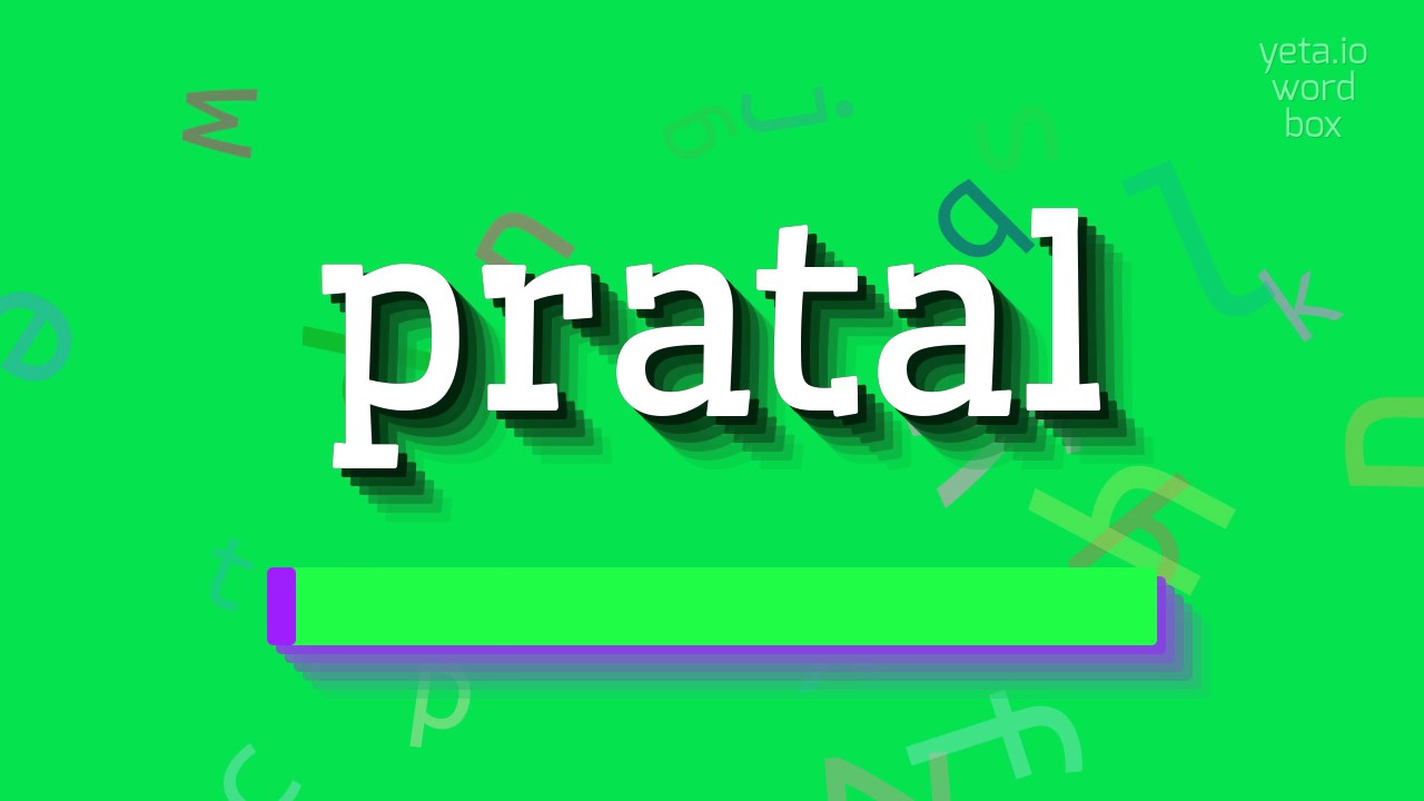 HOW TO PRONOUNCE PRATAL? - YouTube
