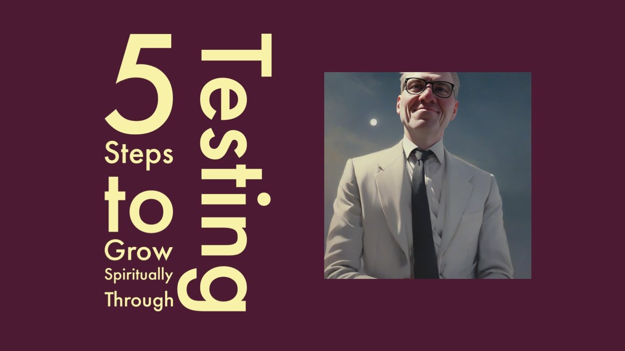 5 Steps to Grow Spiritual in Times of Testing - YouTube