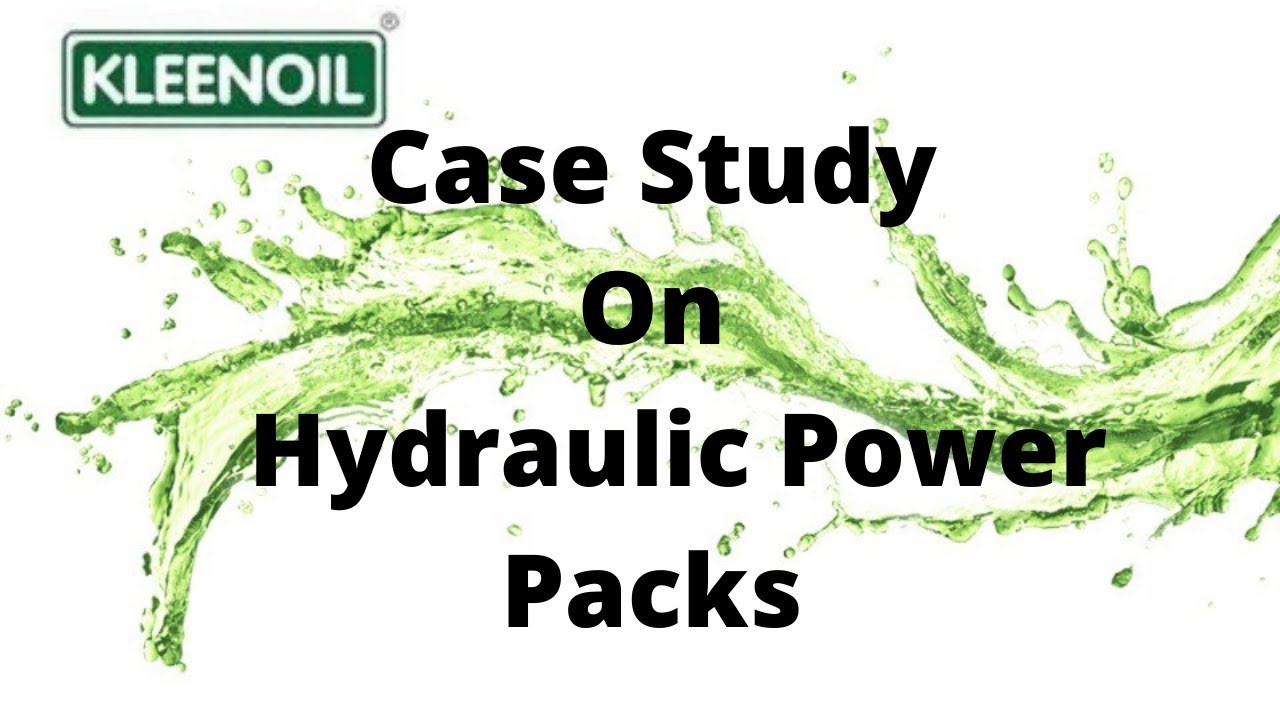 Case Study On Hydraulic Power Packs l Kleenoil Filtration India Pvt Ltd ...
