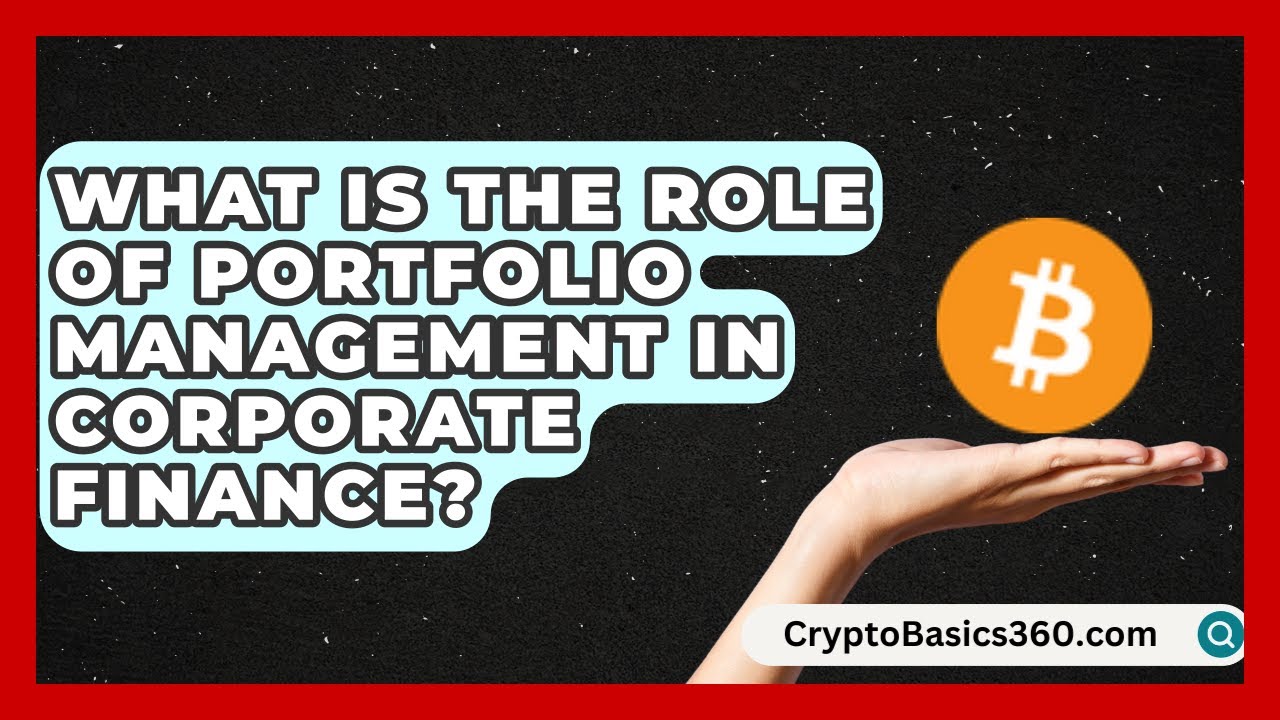 What Is the Role of Portfolio Management in Corporate Finance ...