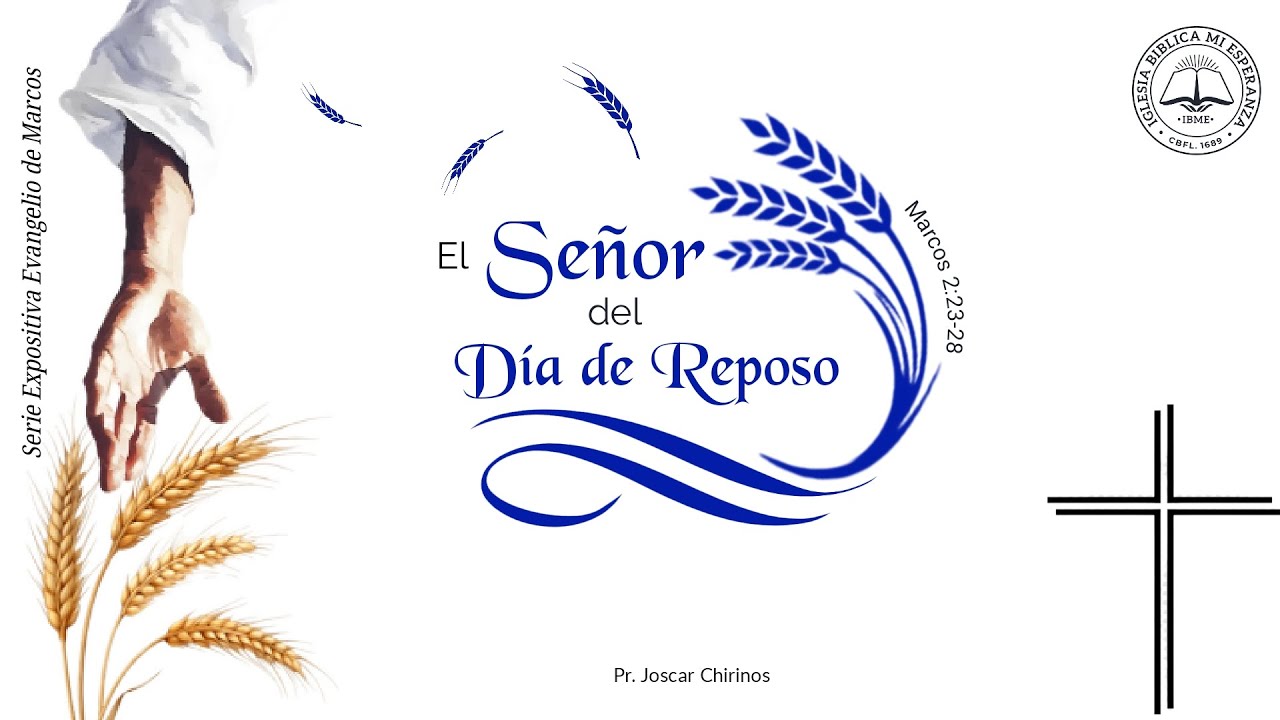 Sermón Serie Expositiva en el Evangelio de Marcos, Cap.2:23-28, Pr ...