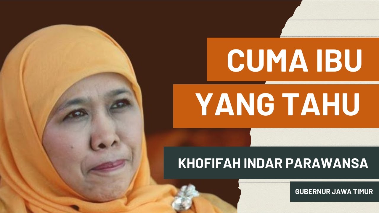 Puisi Khofifah Indar Parawansa - Cuma Ibu yang Tahu - YouTube