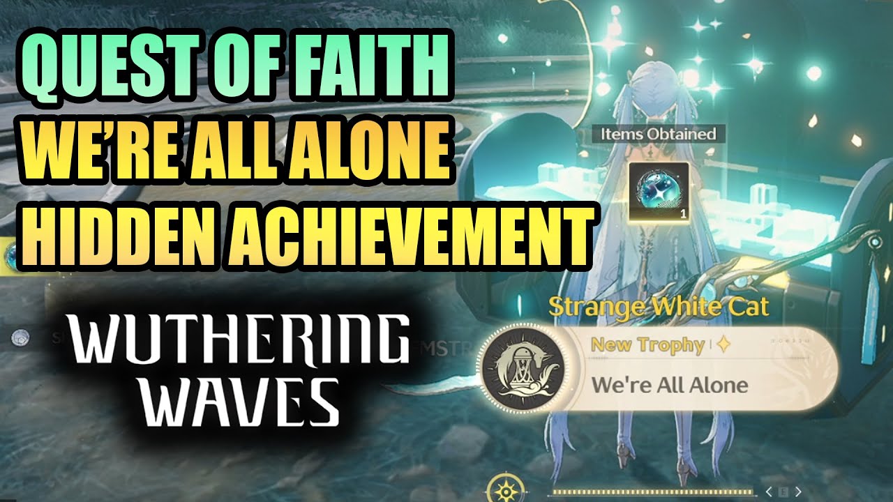 Quest of Faith - We're All Alone Hidden Achievement WUTHERING WAVES 2.0 ...