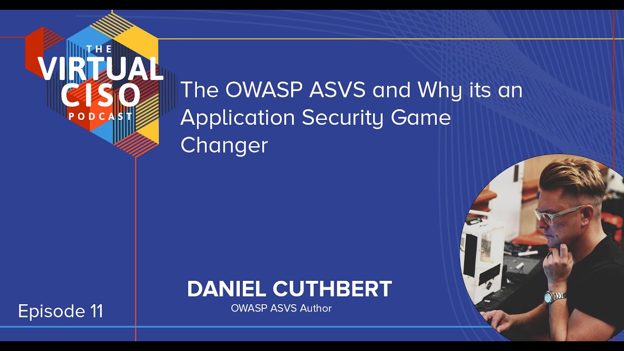 #11 Daniel Cuthbert - The OWASP ASVS and Why its an Application ...