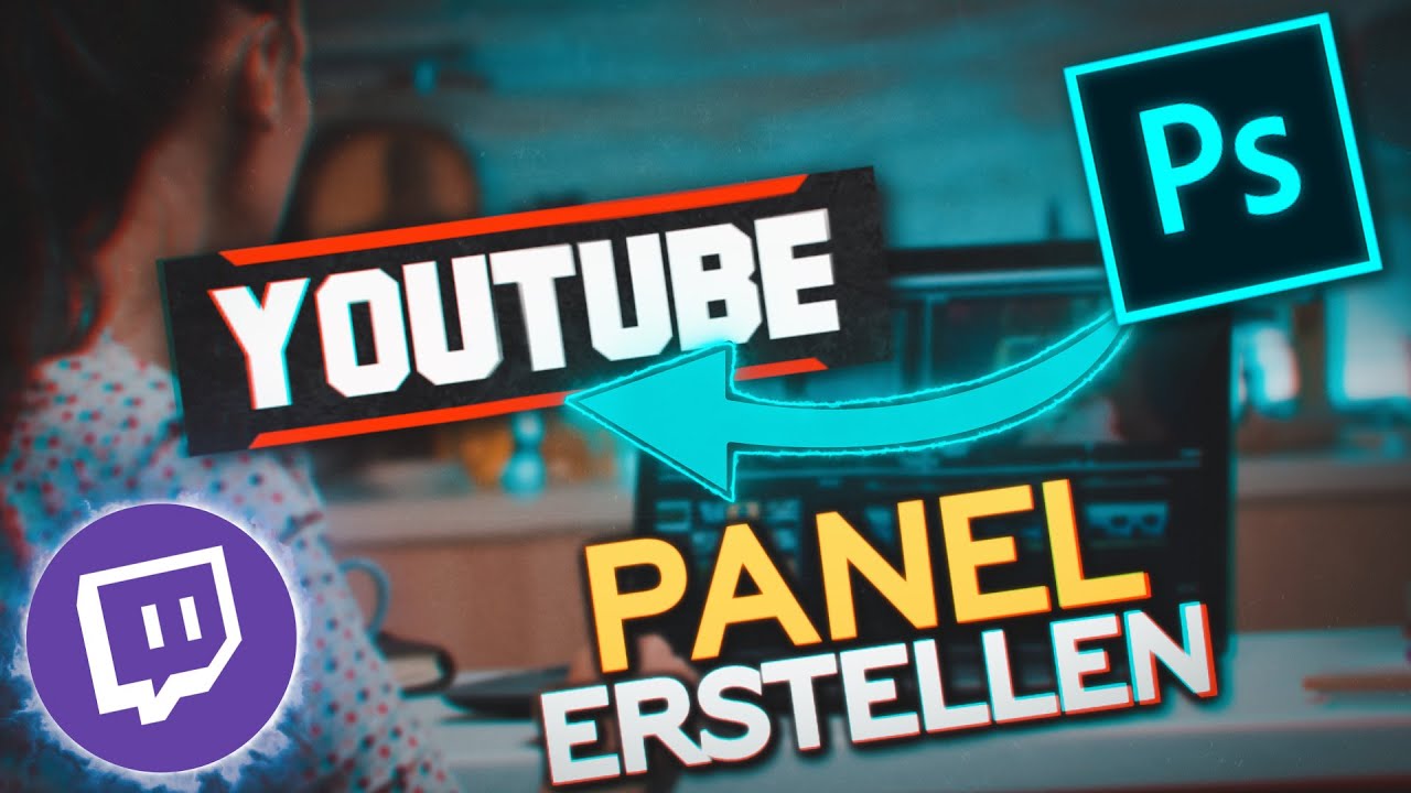 EIGENE PANELS ERSTELLEN für Twitch | Photoshop Tutorial [GERMAN / DEUTSCH] - YouTube