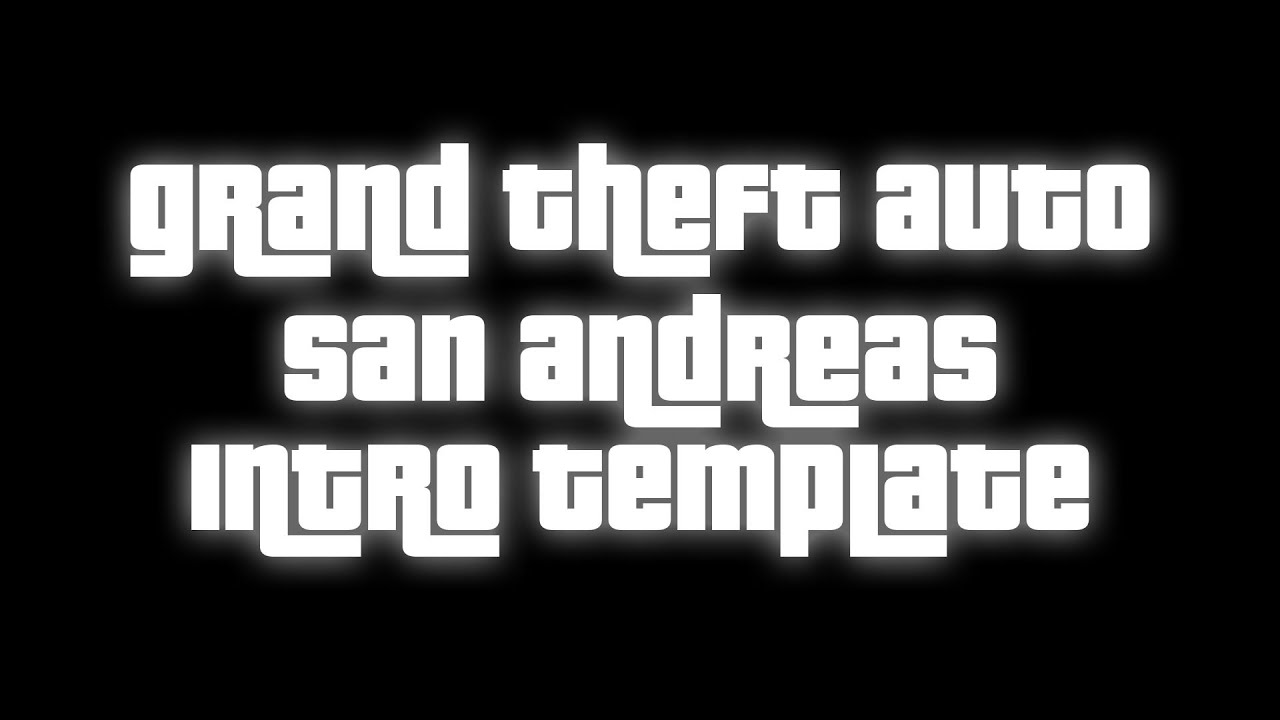 #gtasanandreas #gtasaintro GTA San Andreas Intro Template [Vegas Pro 18 ...