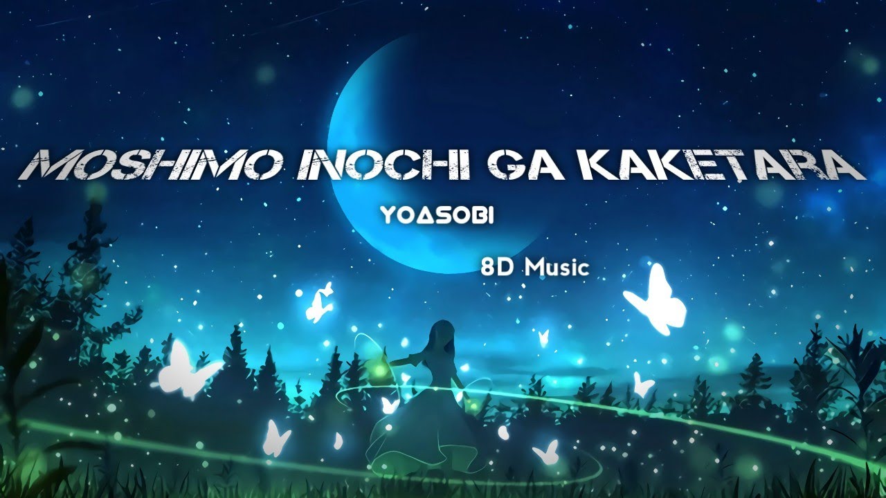 YOASOBI - Moshimo Inochi ga Kaketara 8D Music Lyrics Terjemahan - YouTube