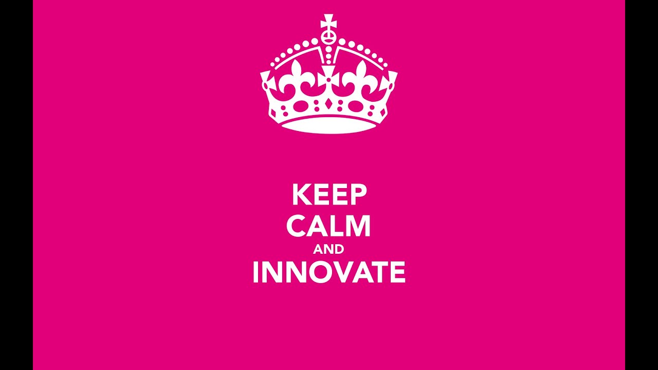 Keep calm and carry on innovating?? - YouTube