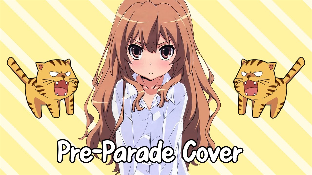 Pre-Parade 【Cover】 (Toradora Opening) - YouTube