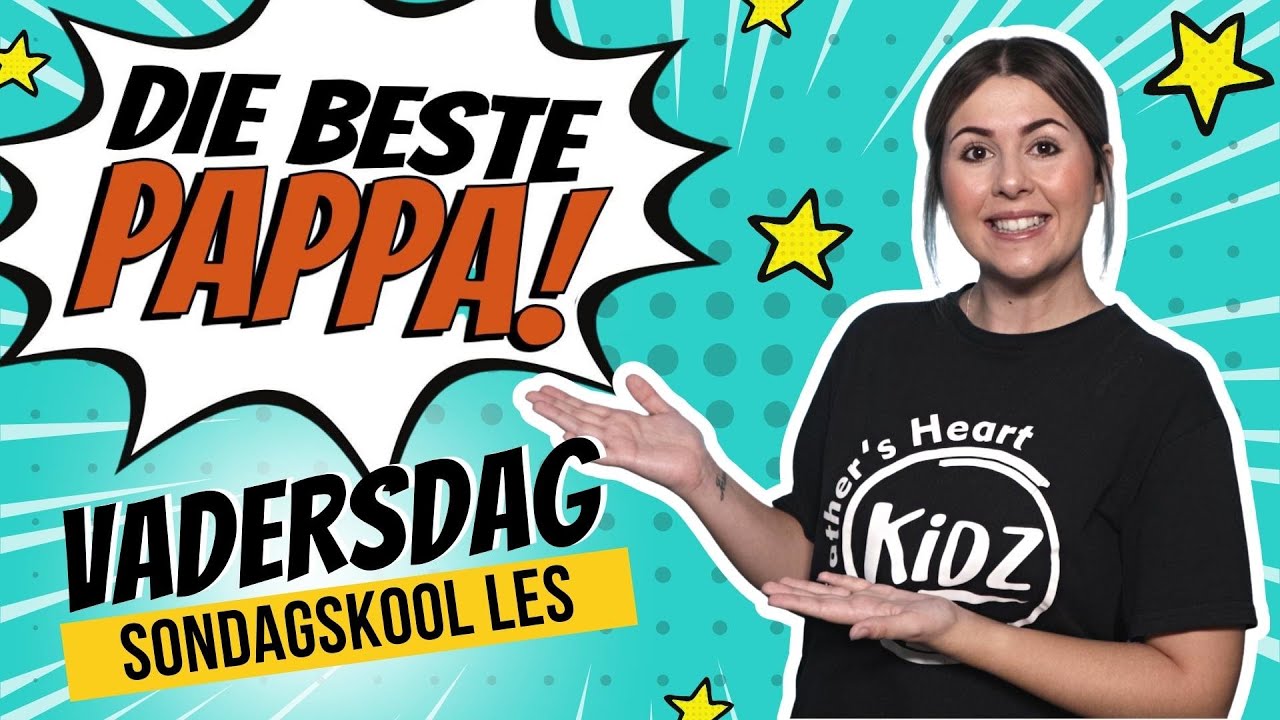 Die Beste Pappa | 18 Junie 2023 | Father's Heart Kidz | Afrikaans ...