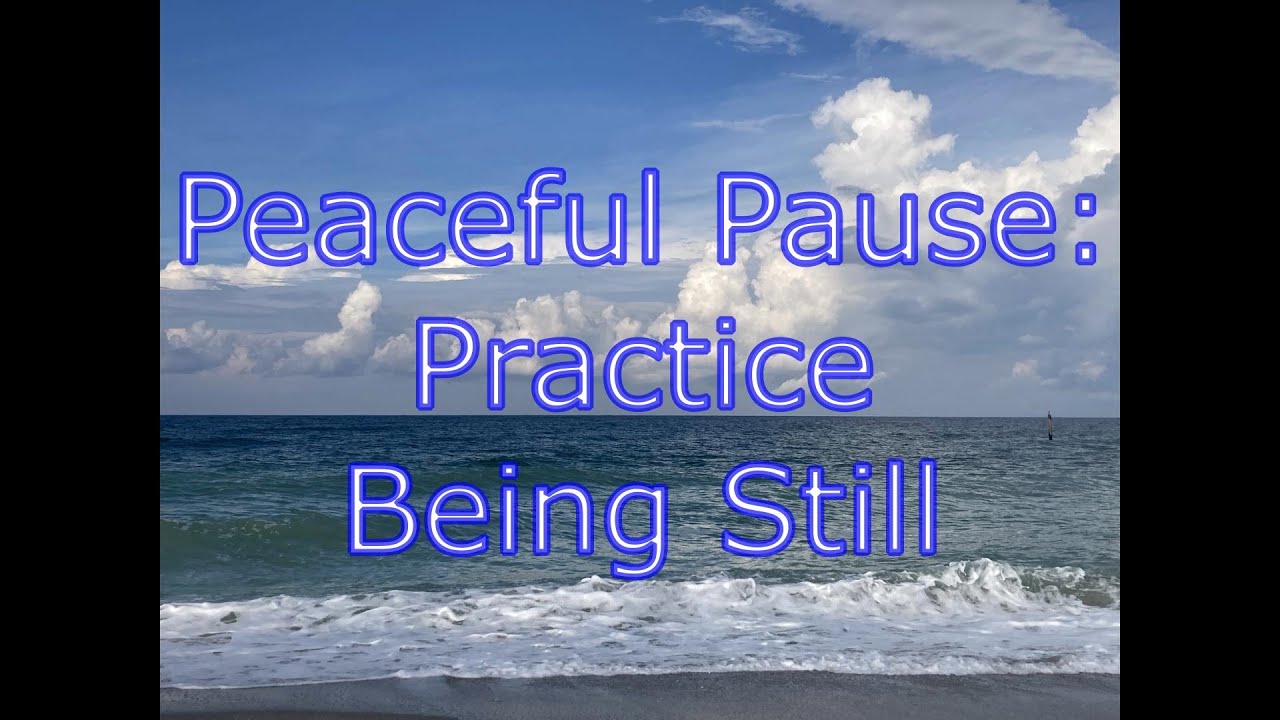 Peaceful Pause: Practice Being Still - YouTube