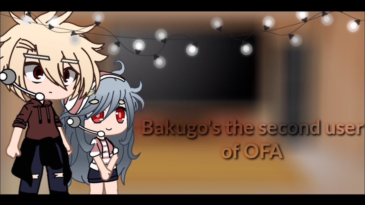 Bnha/Mha react to bakugo is the second user of OFA - YouTube