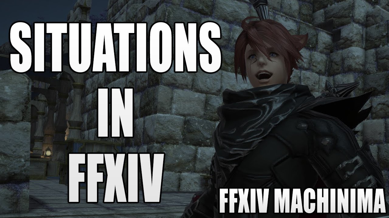 Situations in Final Fantasy XIV! (FFXIV Funny Machinima) - YouTube