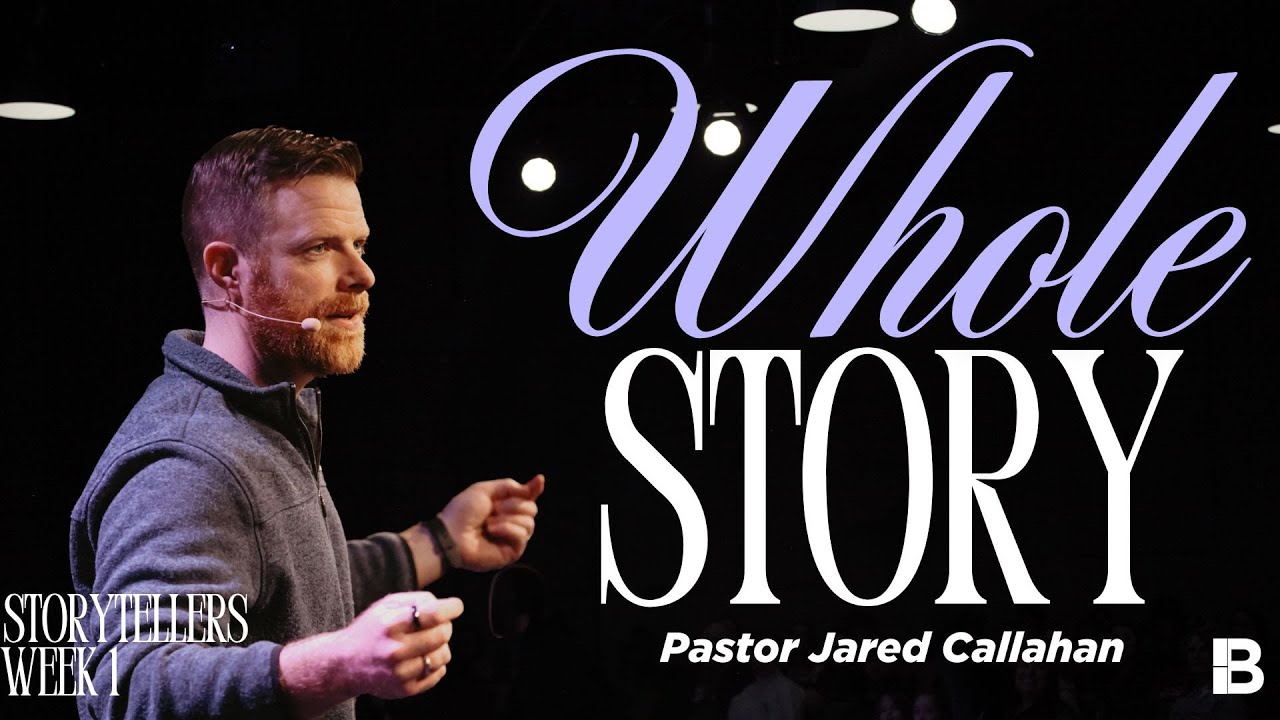 Whole Story | Storytellers | Week 1 | Jared Callahan - YouTube