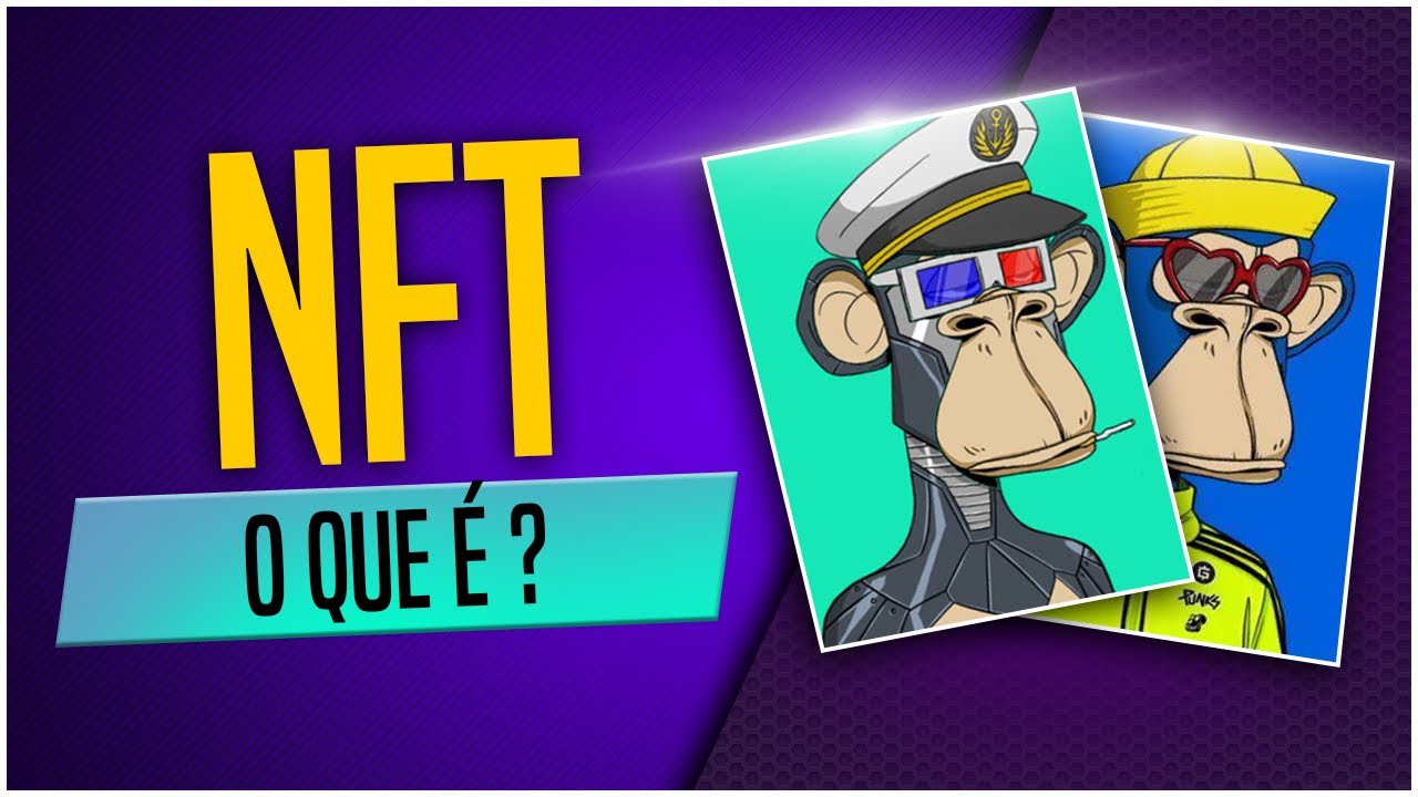 O que é NFT e Para Que Serve? (Como Funciona o NFT | Como Comprar Um NFT) - YouTube