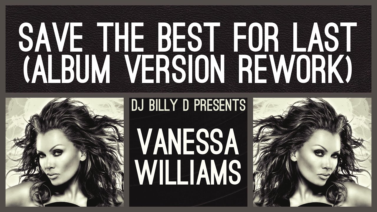 Vanessa Williams - Save the Best for Last (Album Version Rework) - YouTube