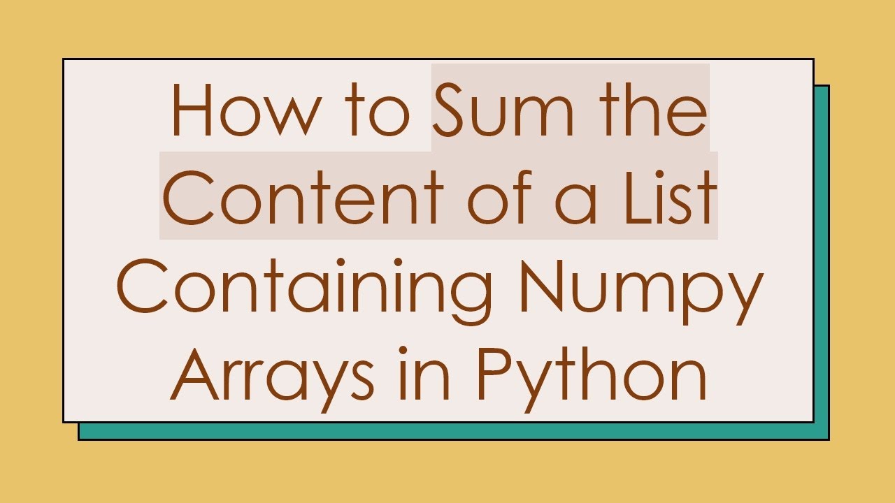 How to Sum the Content of a List Containing Numpy Arrays in Python - YouTube