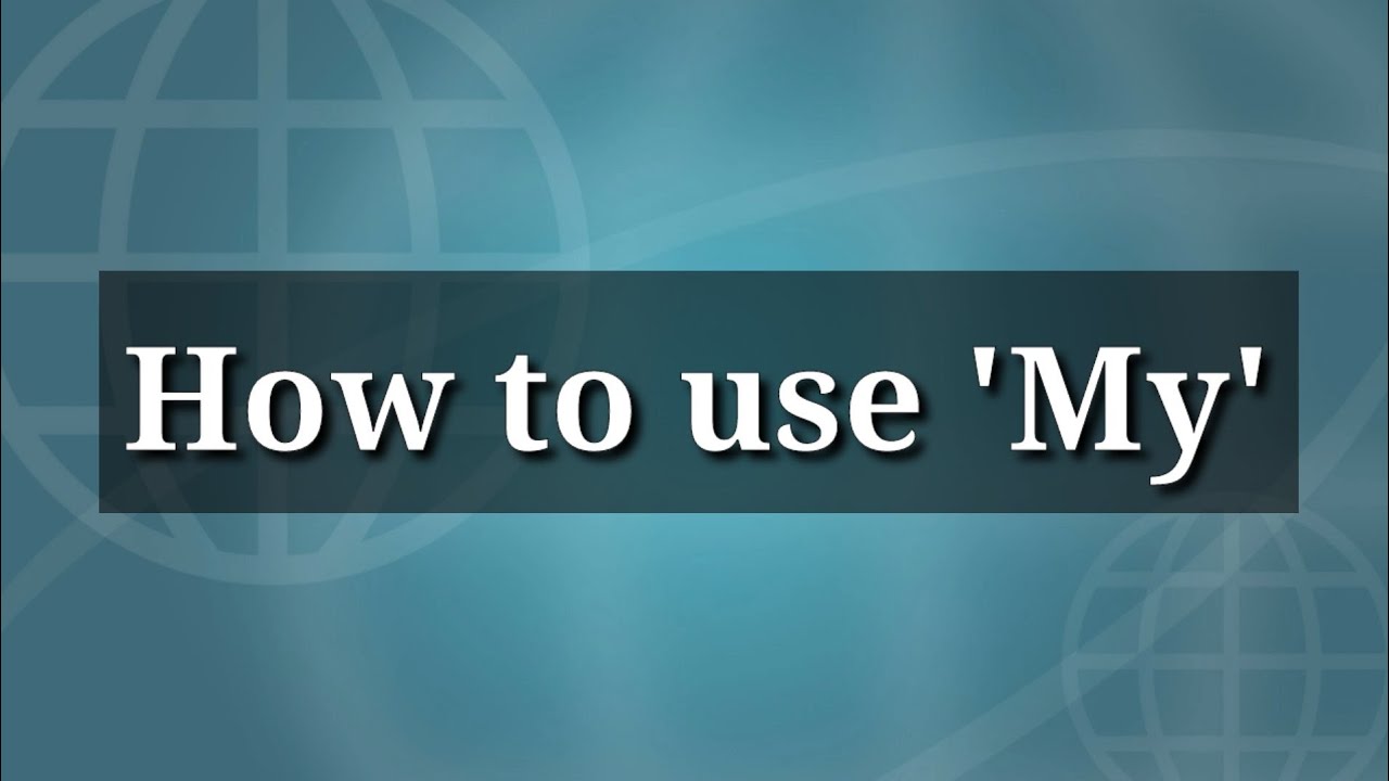 Using of 'My'(functional grammar) #learningplatform #savimysuru - YouTube