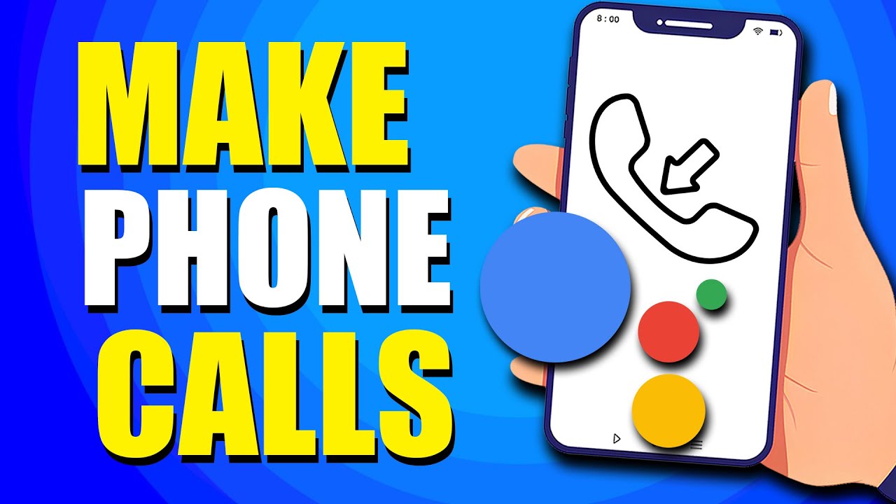 How To Use Google Assistant To Make Phone Calls (Step-by-Step Guide ...