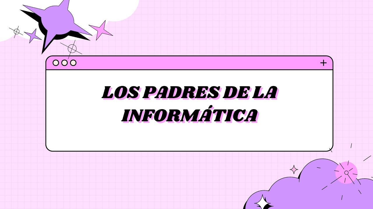Los padres de la informática - YouTube