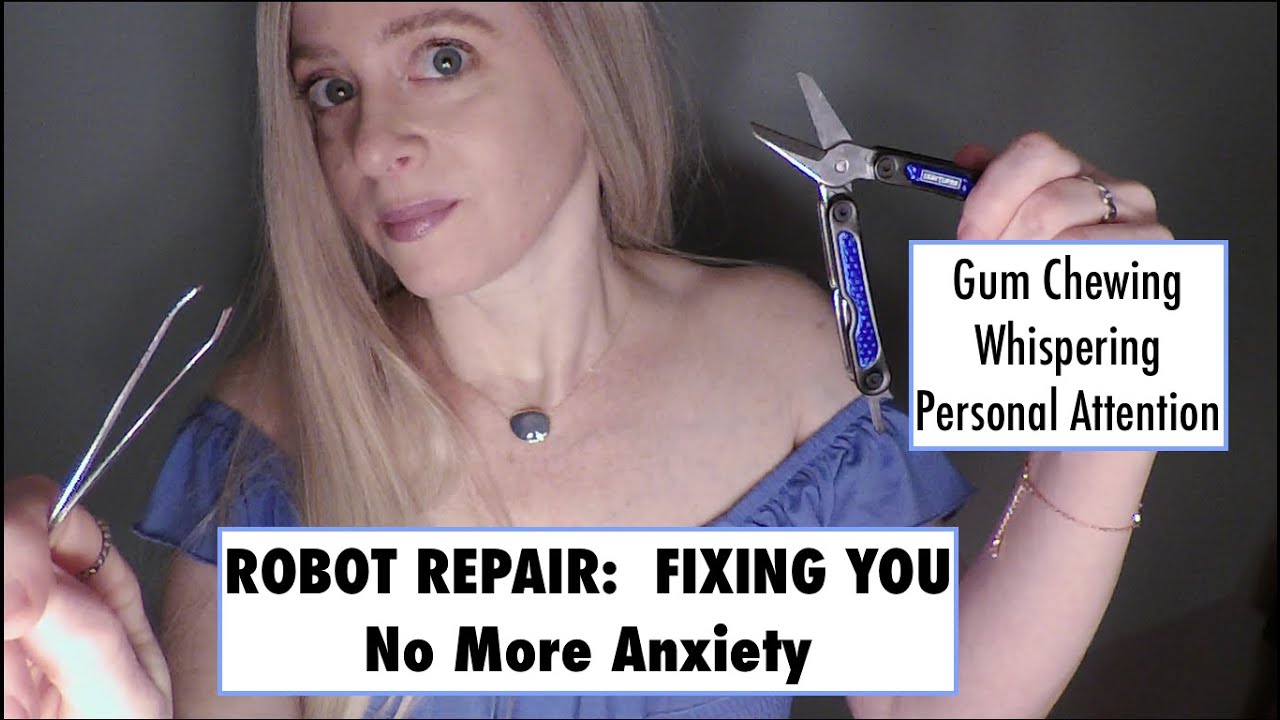 [ASMR] Fixing You | Robot Repair | No More Anxiety | Personal Attention ...
