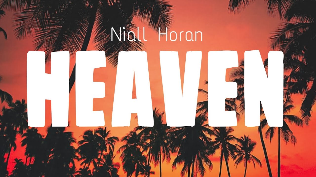 Niall Horan - Heaven (Lyrics) - YouTube