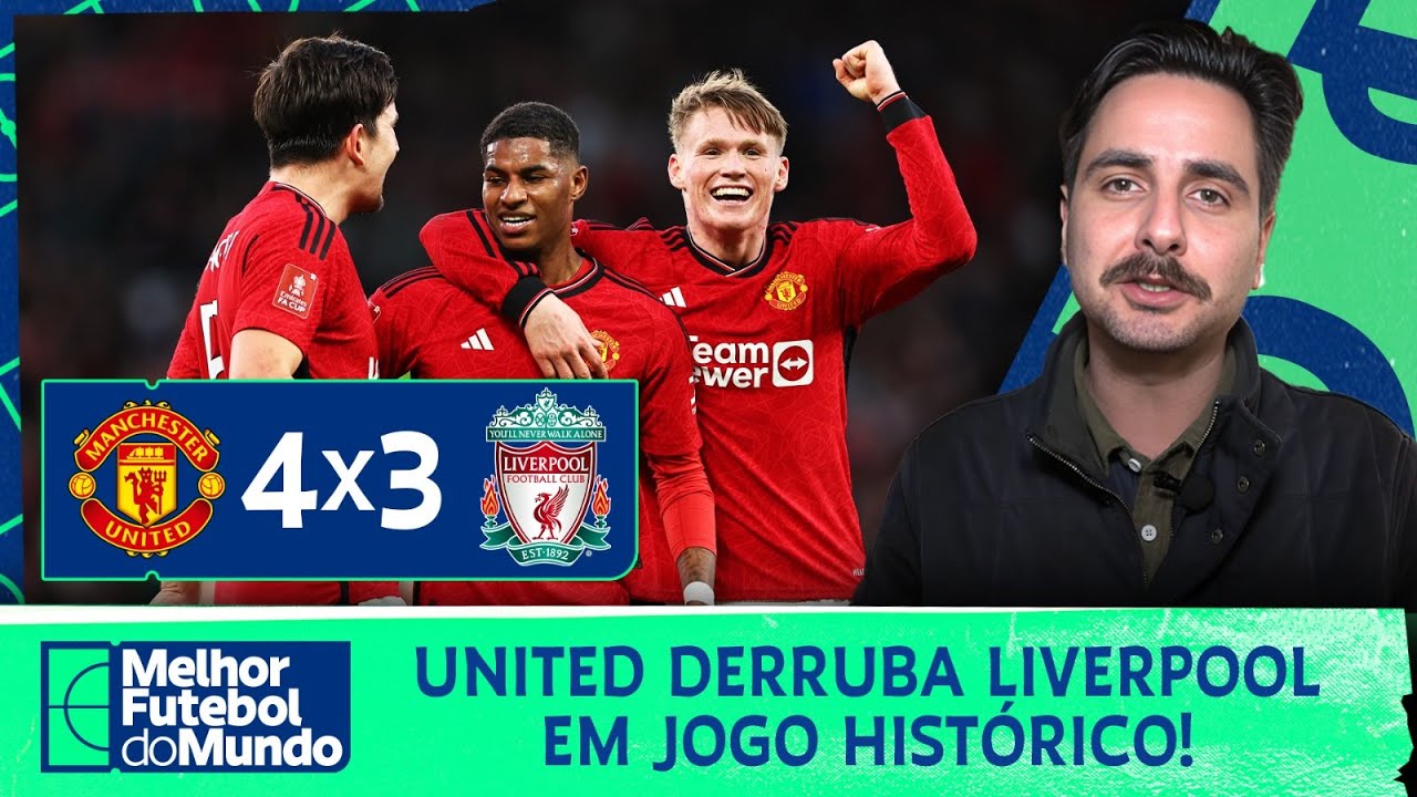 UNITED CONSEGUE VIRADA HISTÓRICA E ELIMINA LIVERPOOL DA COPA DA ...