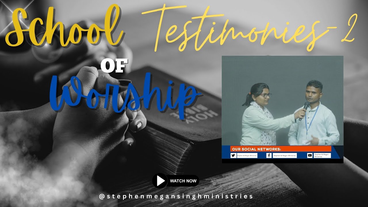 School of Worship 2024|| Student Testimonies 2 || Stephen Megan Singh # ...